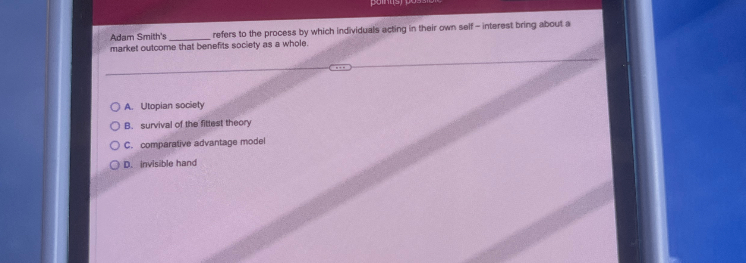 Solved Adam Smith's ﻿refers to the process by which | Chegg.com