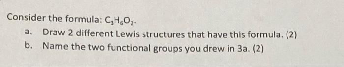 Solved Consider the formula: C₂H6O₂. a. Draw 2 different | Chegg.com
