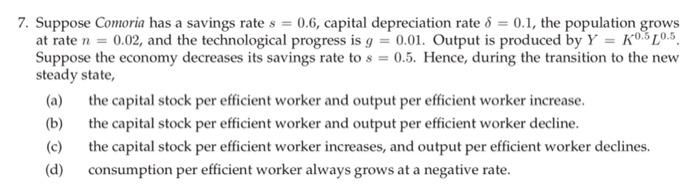 Solved 7. Suppose Comoria has a savings rate s = 0.6, | Chegg.com