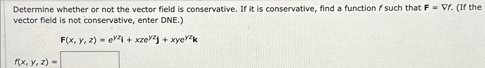 Solved Determine whether or not the vector field is | Chegg.com
