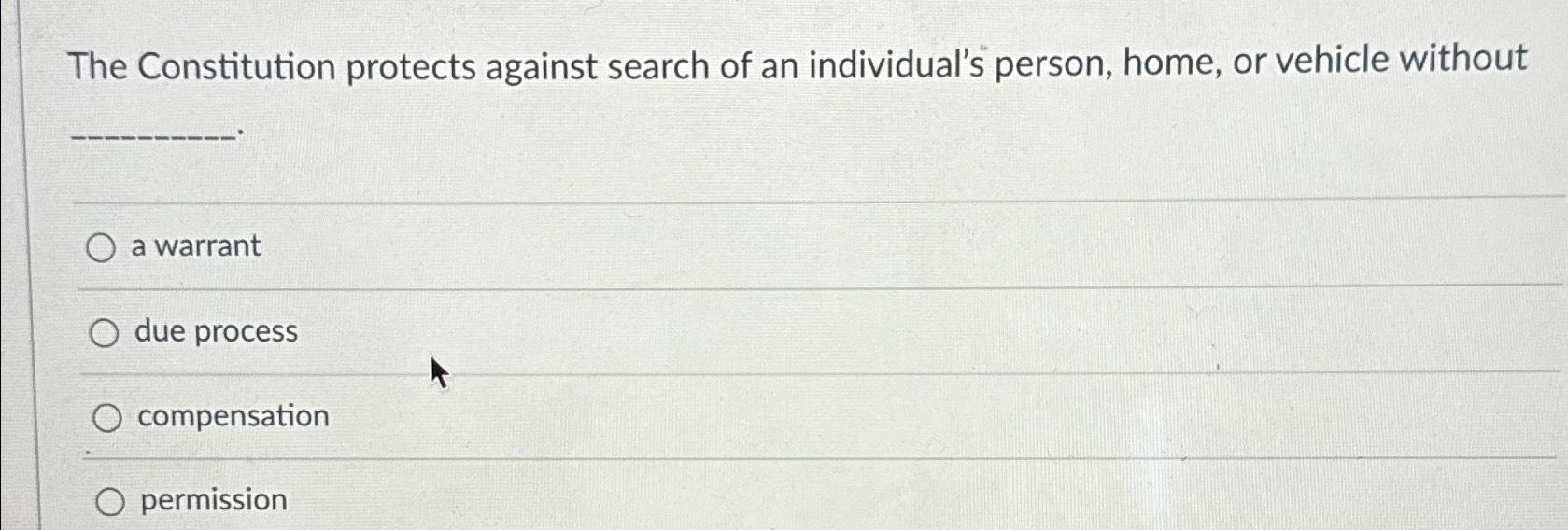 Solved The Constitution protects against search of an | Chegg.com