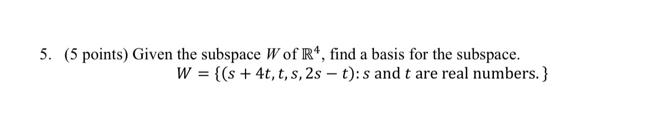 Solved (5 ﻿points) ﻿Given the subspace W ﻿of R4, ﻿find a | Chegg.com