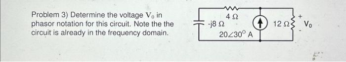 Solved Problem 3) Determine the voltage V0 in phasor | Chegg.com