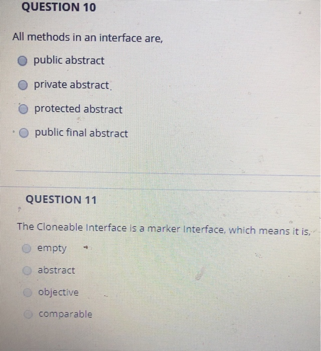 Solved QUESTION 10 All methods in an interface are, public | Chegg.com