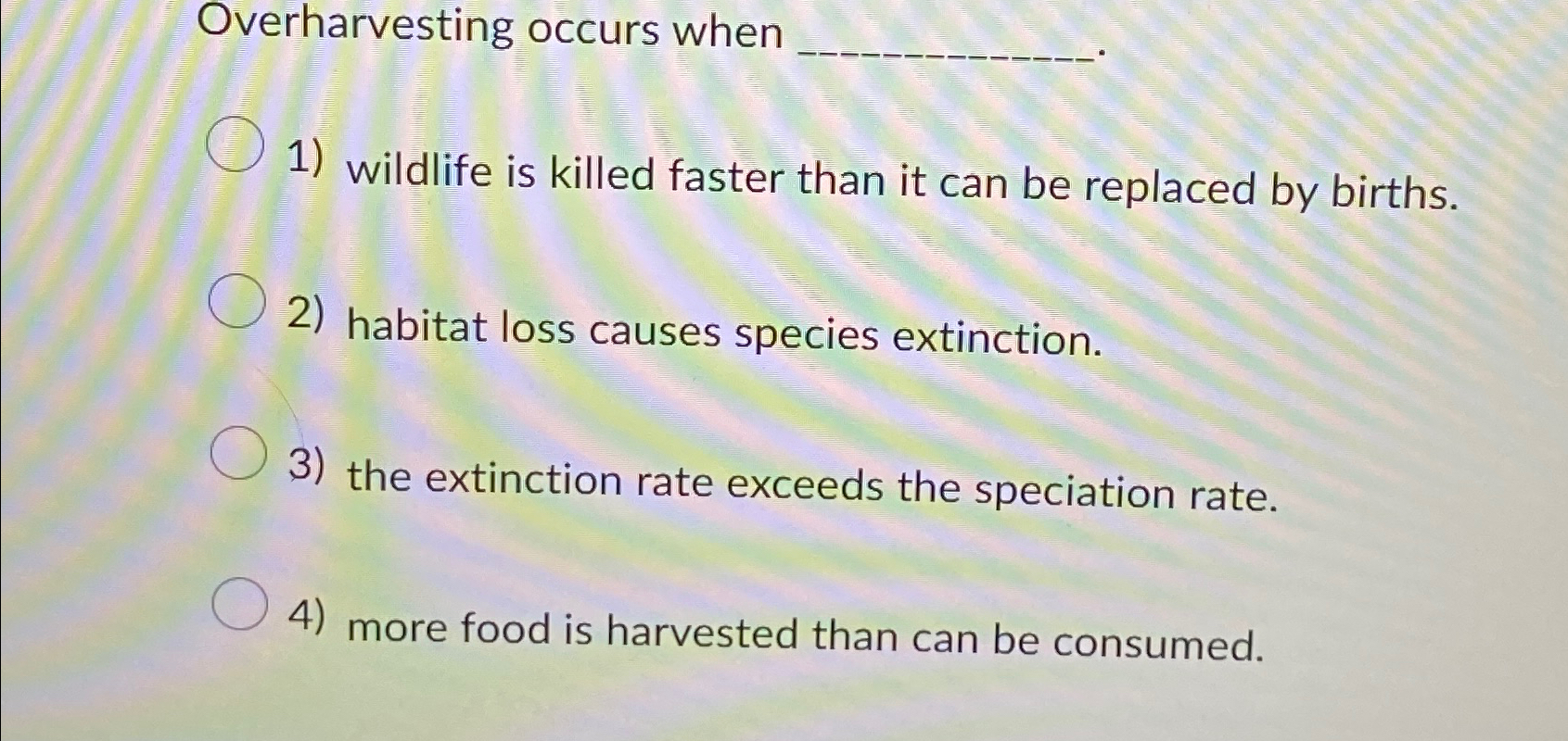 Solved Overharvesting occurs whenwildlife is killed faster | Chegg.com