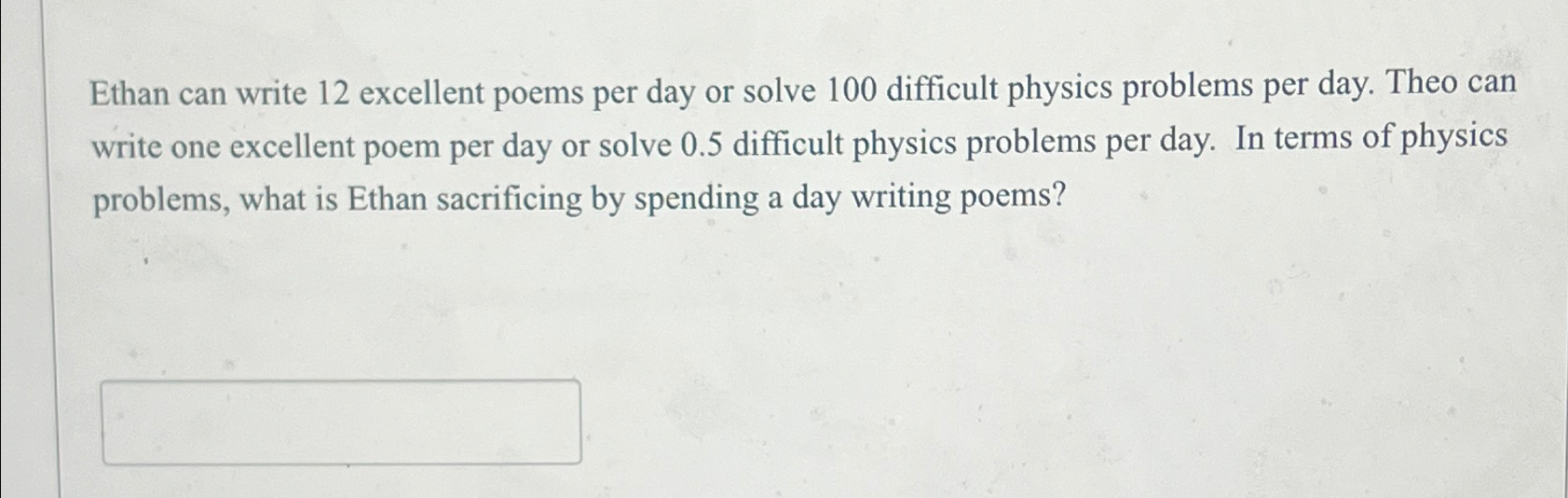 Solved Ethan can write 12 ﻿excellent poems per day or solve | Chegg.com