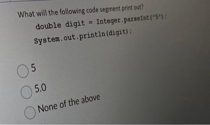 Solved What will the following code segment print out? | Chegg.com