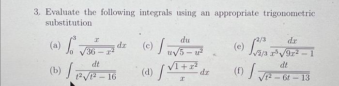 Solved 3. Evaluate the following integrals using an | Chegg.com