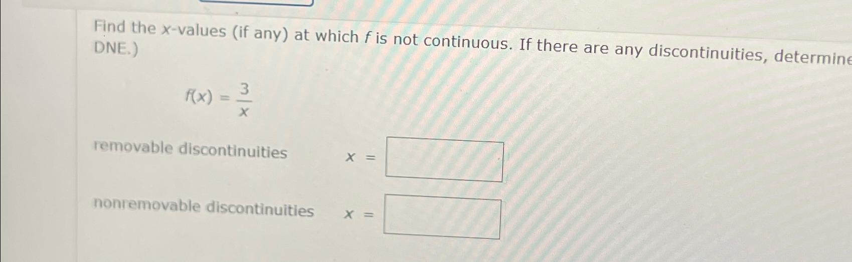 Solved Find the x-values (if any) ﻿at which f ﻿is not | Chegg.com