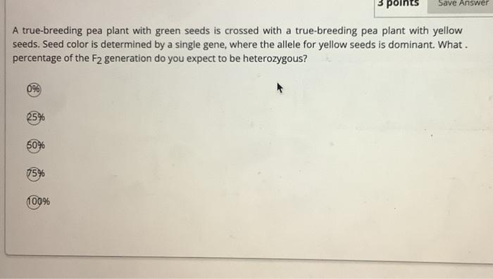 Solved 3 points Save Answer A true-breeding pea plant with | Chegg.com
