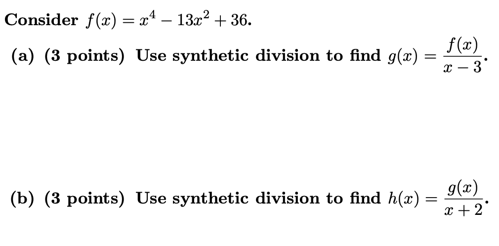 Solved Consider f(x)=x4-13x2+36.(b) ﻿Use synthetic division | Chegg.com