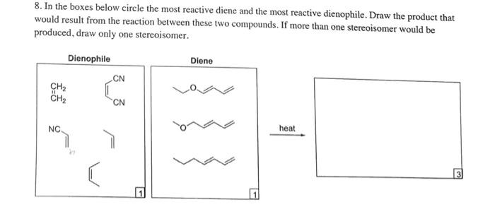 Solved 8. In the boxes below circle the most reactive diene | Chegg.com