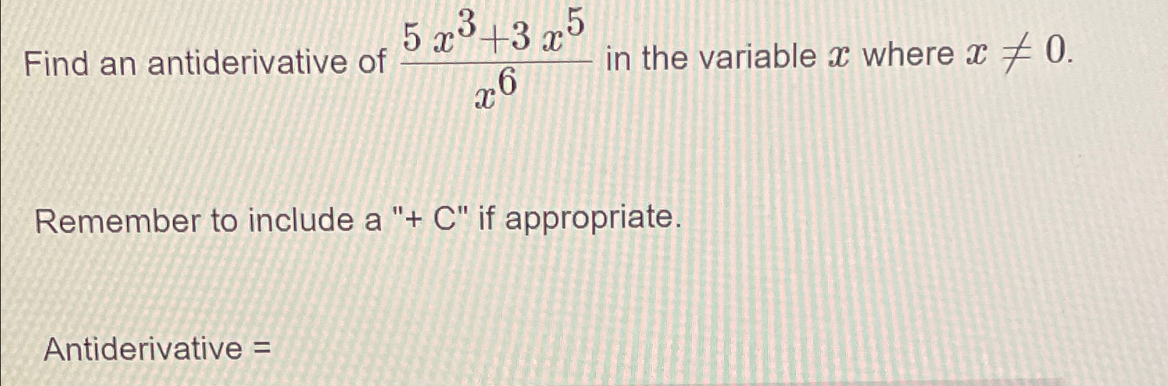 Solved Find an antiderivative of 5x3+3x5x6 ﻿in the variable | Chegg.com