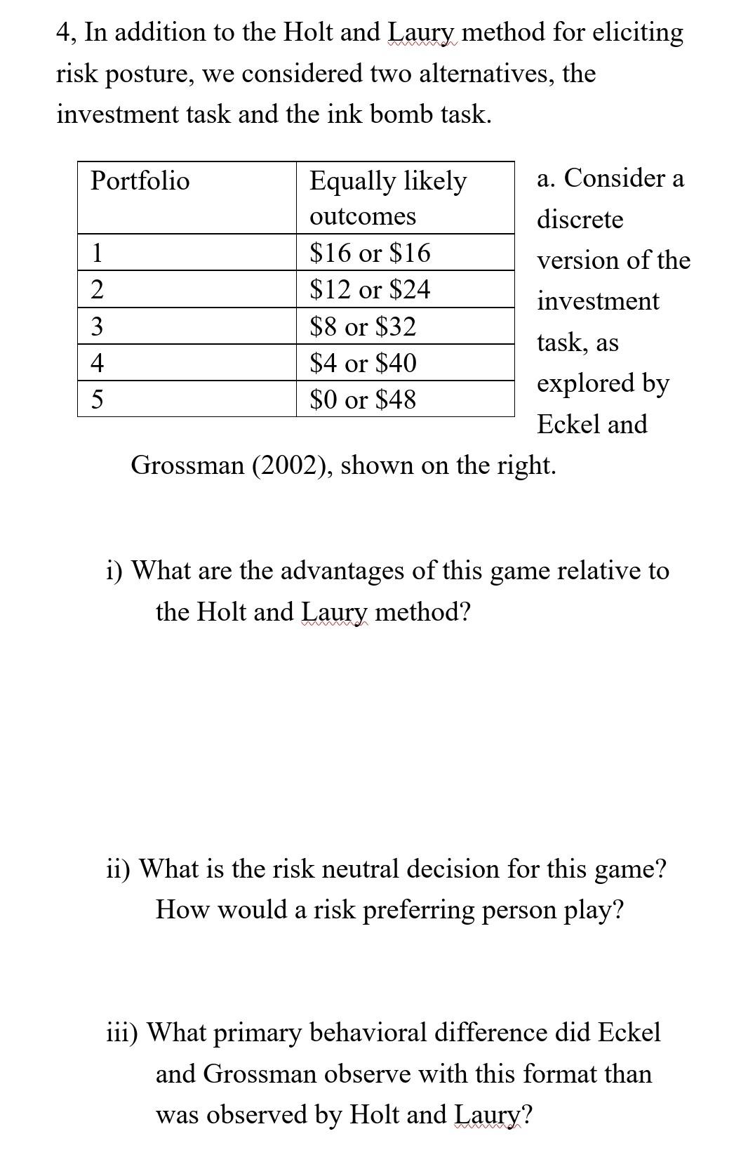 Solved 4, In addition to the Holt and Laury method for | Chegg.com