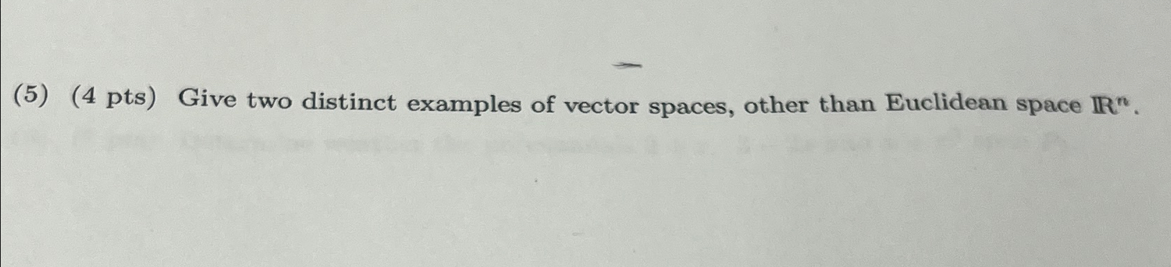 Solved (5) (4 ﻿pts) ﻿Give two distinct examples of vector | Chegg.com