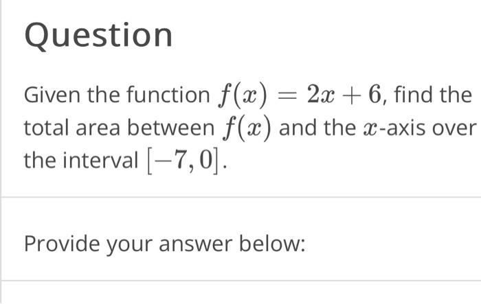 Solved Question Given the function f(x)=2x+6, find the total | Chegg.com