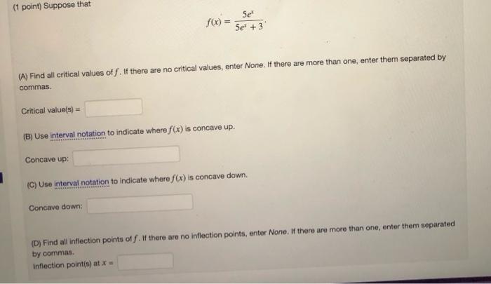 Solved (1 point) Suppose that 5e f(x) = Set + 3 (A) Find all | Chegg.com
