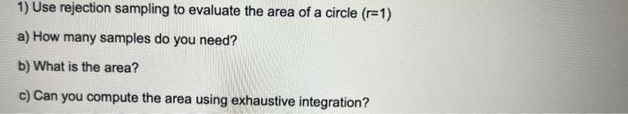 Solved 1) Use rejection sampling to evaluate the area of a | Chegg.com