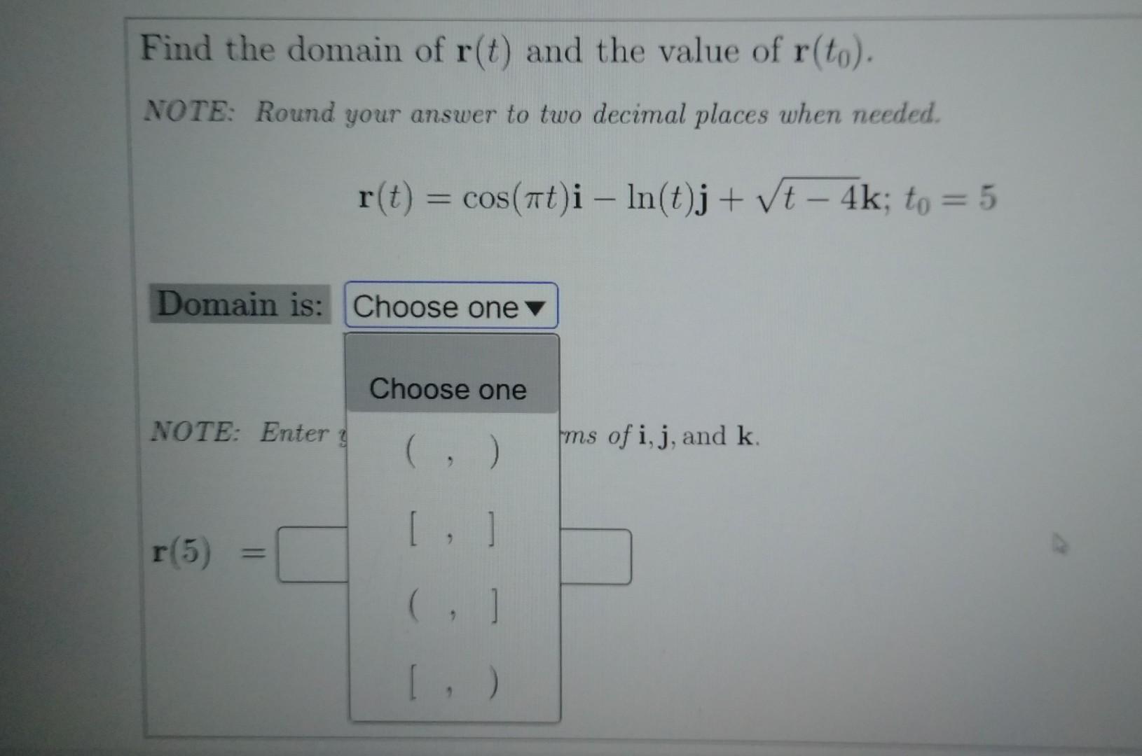 Solved Find the domain of r(t) and the value of r(to). NOTE: | Chegg.com