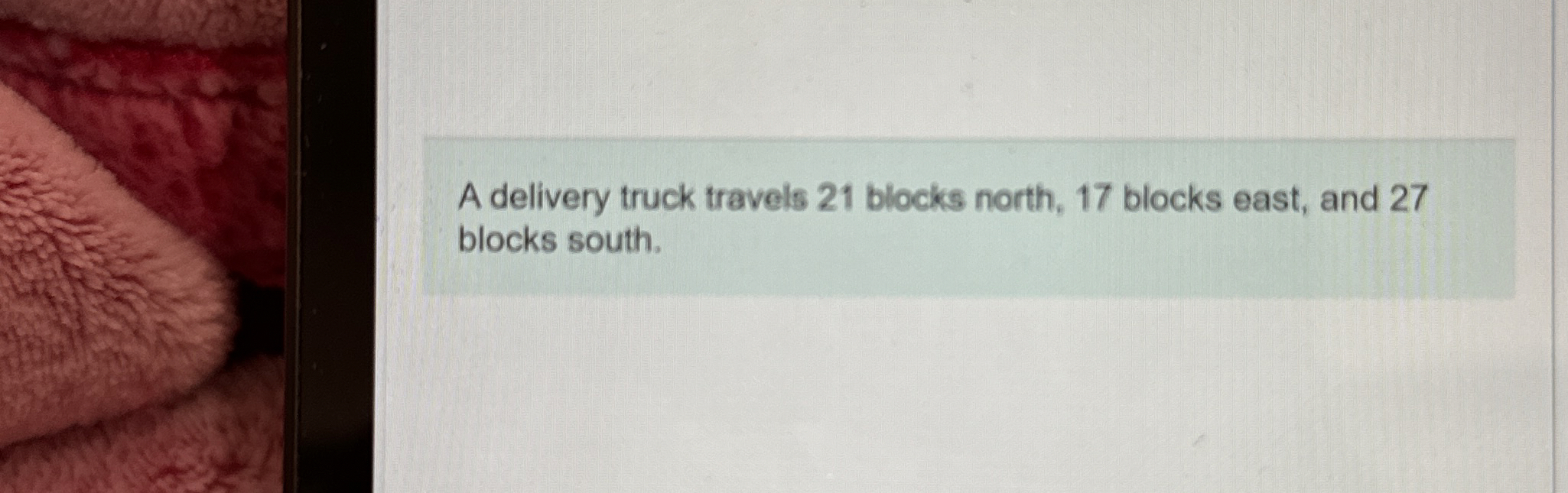 Solved A delivery truck travels 21 ﻿blocks north, 17 ﻿blocks | Chegg.com