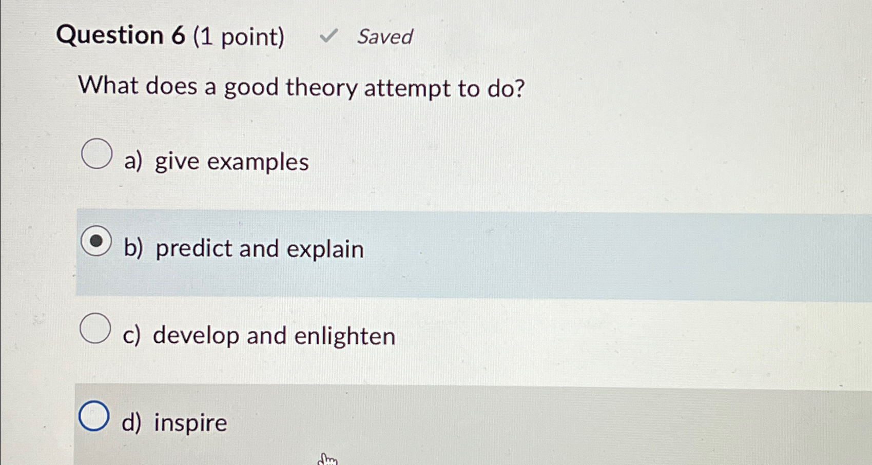Solved Question 6 (1 ﻿point) ﻿SavedWhat does a good theory | Chegg.com