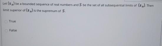 Solved Let (s) be a bounded sequence of real numbers and be | Chegg.com