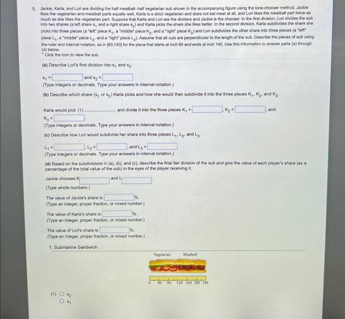 Solved 5. Jackie, Karla, and Lorl are dividing the half | Chegg.com