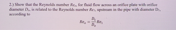 Solved 2.) Show that the Reynolds number Reo, for fluid flow | Chegg.com