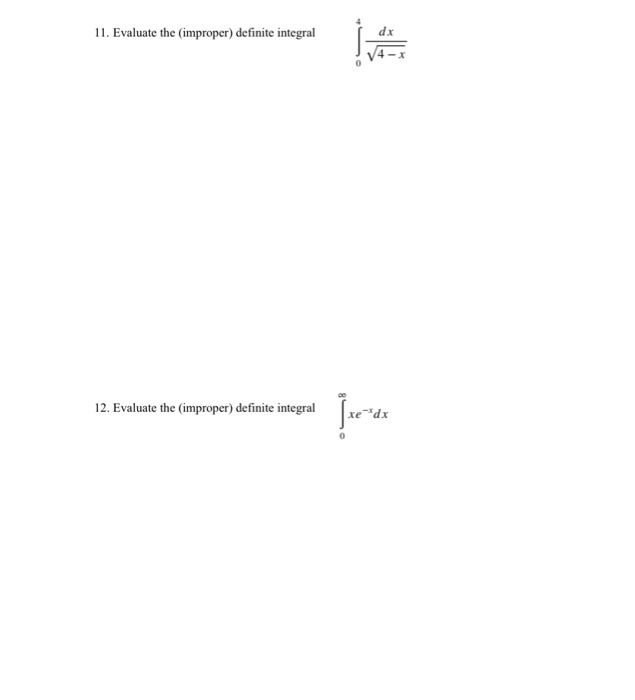 Solved 11. Evaluate the improper) definite integral 12. | Chegg.com