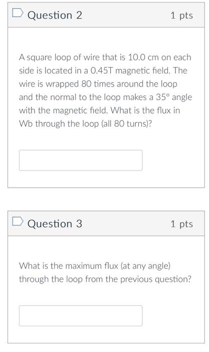Solved Question 2 1pts A square loop of wire that is 10.0 cm | Chegg.com