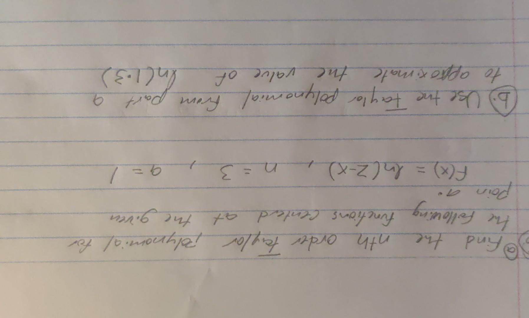Solved f(x)=ln(2−x),n=3,a=1 (b.) Use the Faylor polynomial | Chegg.com
