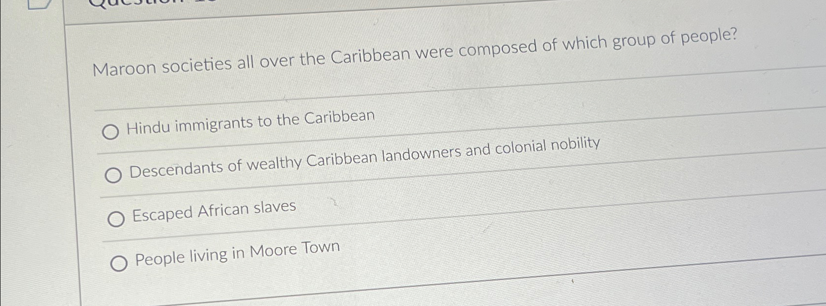 Solved Maroon societies all over the Caribbean were composed | Chegg.com
