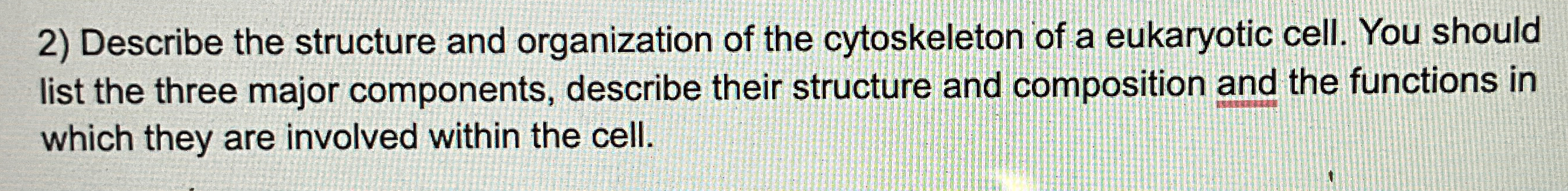 Solved Describe the structure and organization of the | Chegg.com