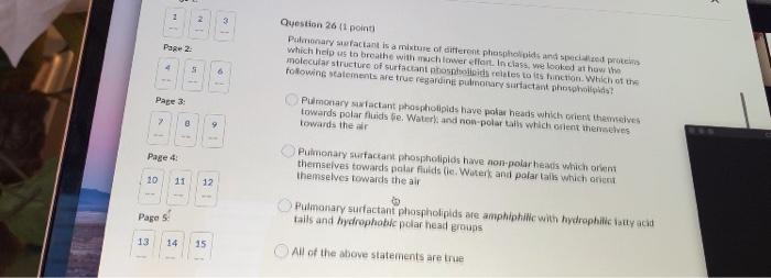 Solved 1 3 Page 2 Question 26 1 point Pulmonary factant is a | Chegg.com