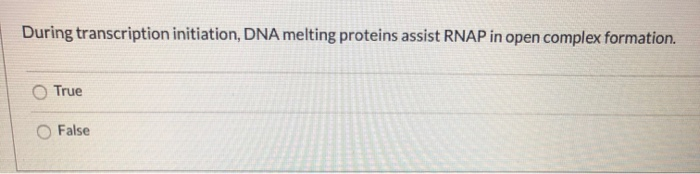 Solved During transcription initiation, DNA melting proteins | Chegg.com