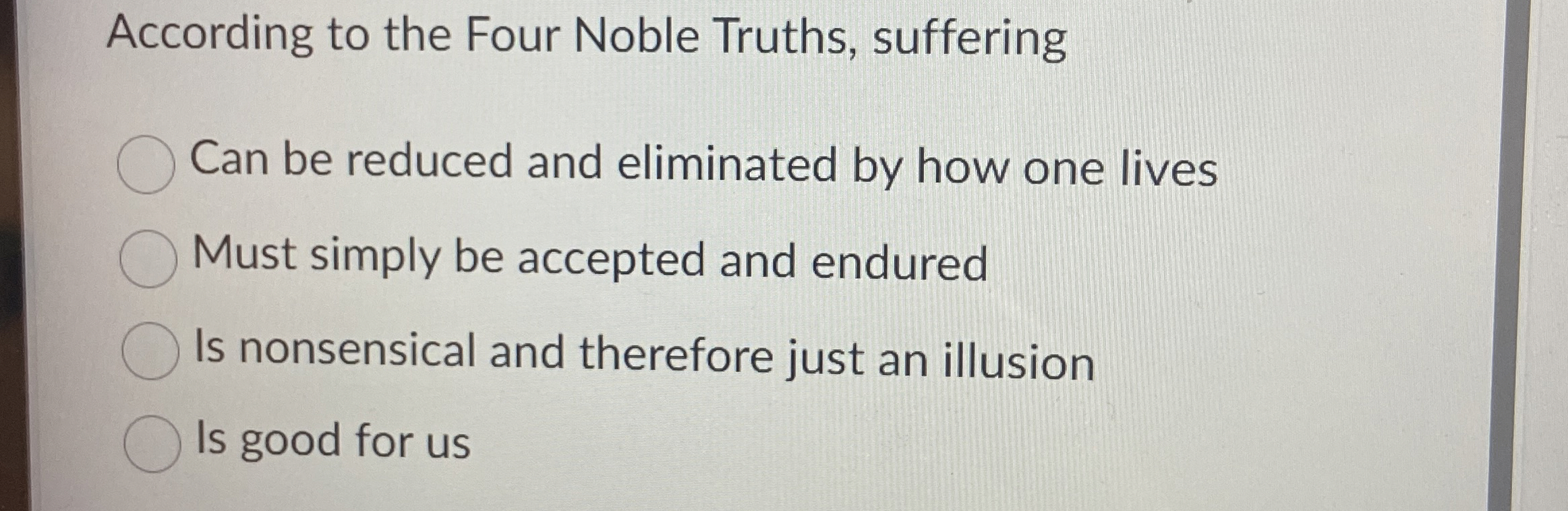 Solved According to the Four Noble Truths, sufferingCan be | Chegg.com