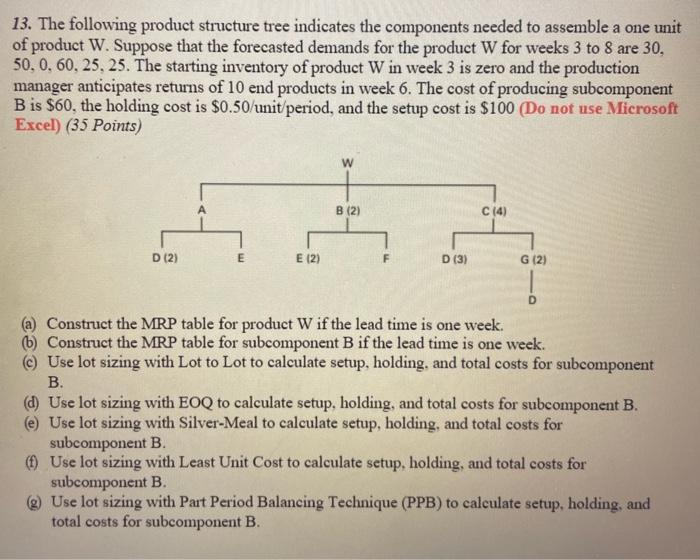 Solved 13. The following product structure tree indicates | Chegg.com