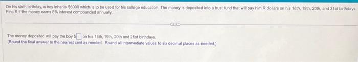 Solved On his sidth birthdiy, a boy inherls $6000 which is | Chegg.com