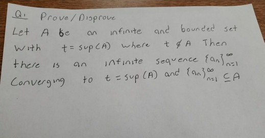 Solved Prove / Disprove Let A be infinite and bounded set | Chegg.com
