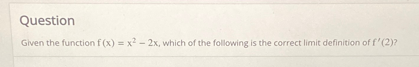 Solved QuestionGiven the function f(x)=x2-2x, ﻿which of the | Chegg.com