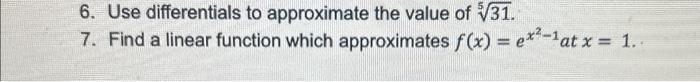 Solved 6. Use differentials to approximate the value of 531. | Chegg.com