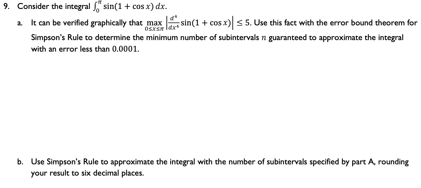 Solved Consider the integral \int_0^(\pi ) ﻿sin(1+cosx)dx.a. | Chegg.com