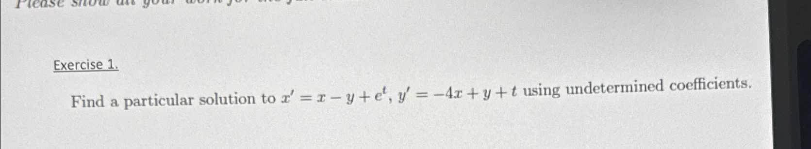 Solved Exercise 1.Find a particular solution to | Chegg.com