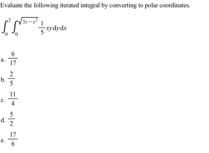 Solved Evaluate the following iterated integral by | Chegg.com