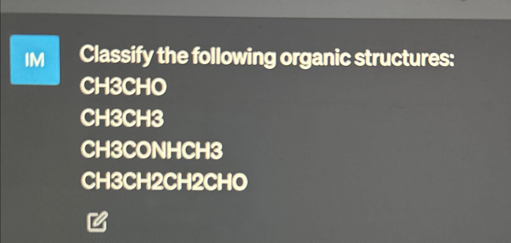 Solved Classify the following organic structures: CHBCHO | Chegg.com