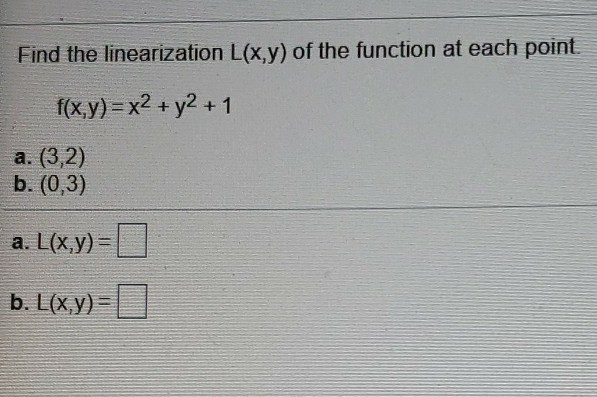Solved Find The Linearization L X Y Of The Function At Each