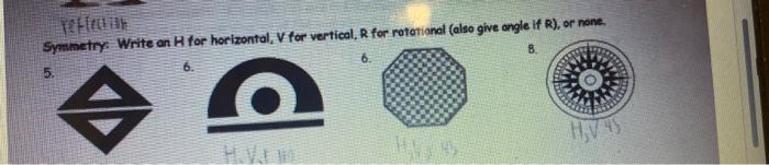 Solved Symmetry: Write an H for horizontal, V for vertical, | Chegg.com