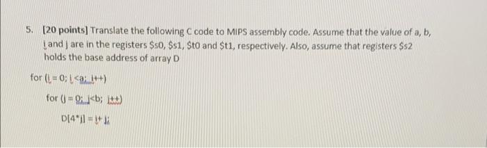 Solved 5. [20 points) Translate the following code to MIPS | Chegg.com