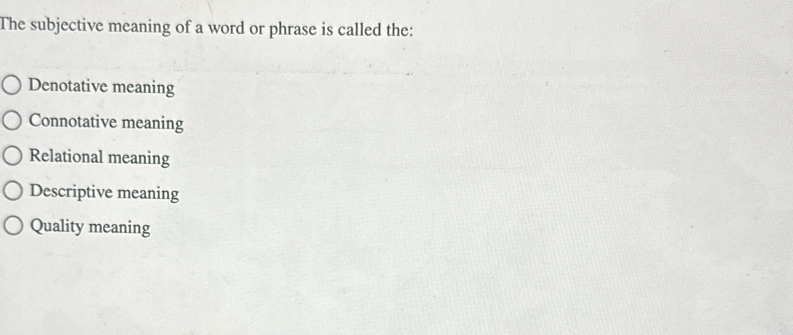 Solved The subjective meaning of a word or phrase is called | Chegg.com