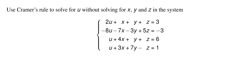 Solved Use Cramer's rule to solve for u ﻿without solving for | Chegg.com